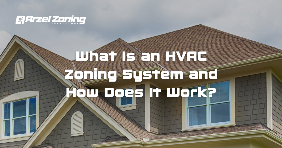 What Is an HVAC Zoning System and How Does it Work? - Arzel Zoning