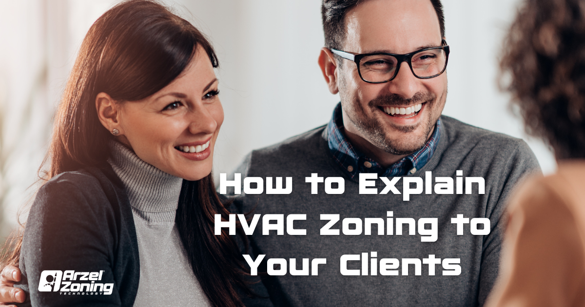 How to Explain HVAC Zoning to Your Clients Effectively - Arzel Zoning